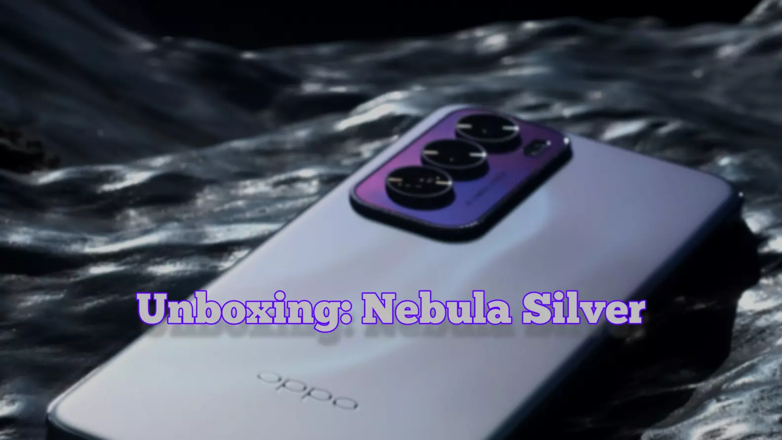 [Unboxing OPPO Reno12 Pro] Nebula Silver: Dimensional Glow.