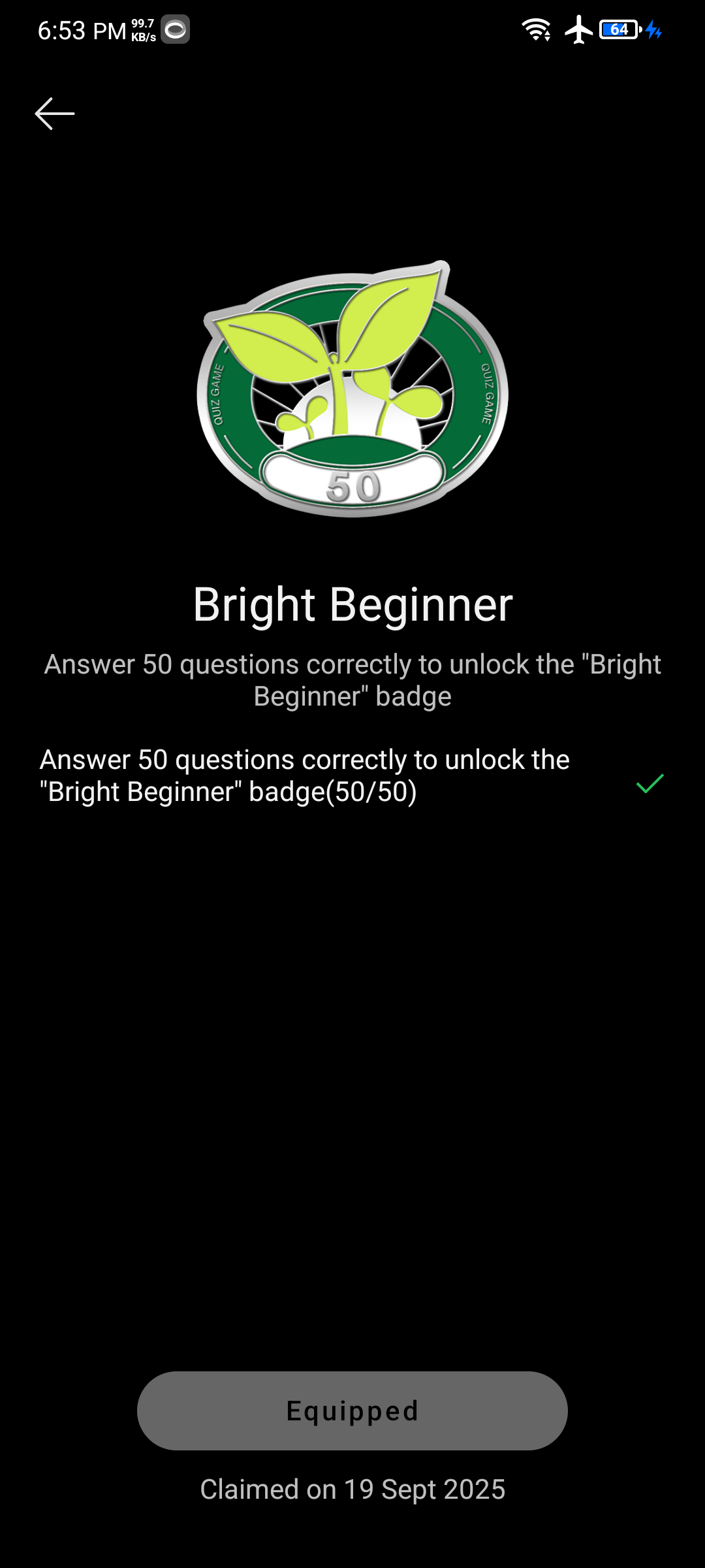 Just unlocked the “Bright Beginner” badge after answering 50