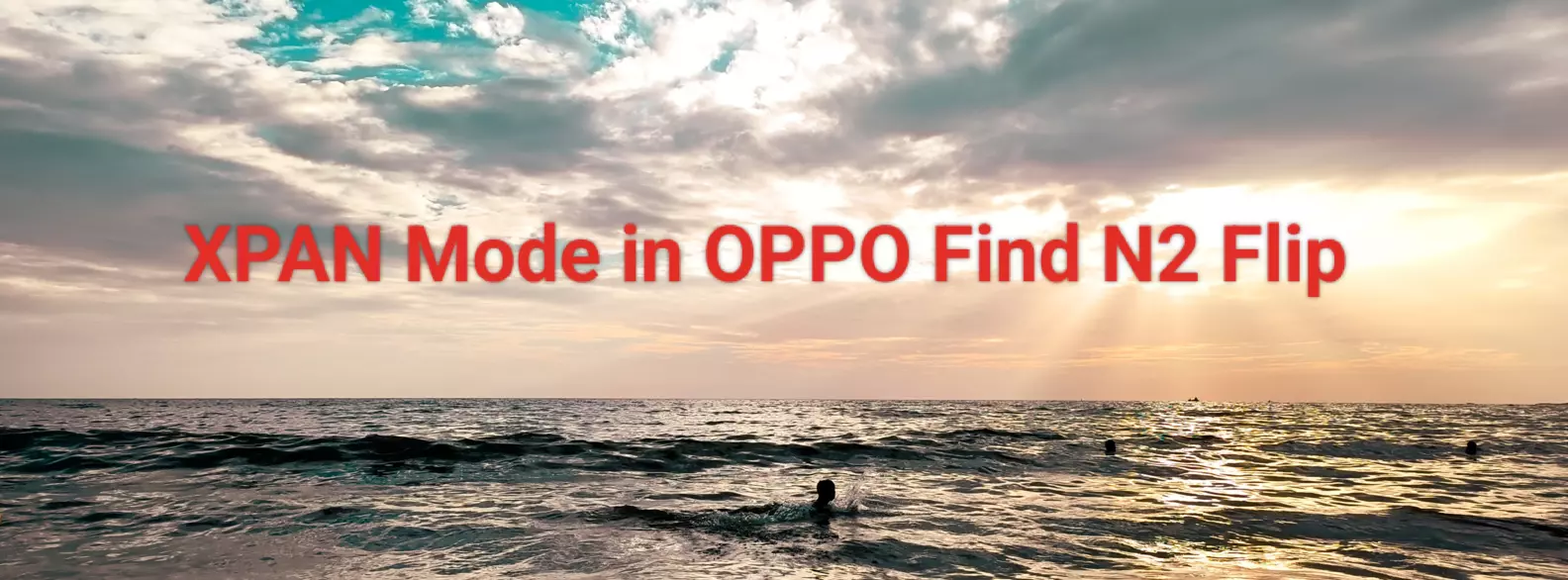 XPAN Mode in OPPO Find N2 Flip 📸