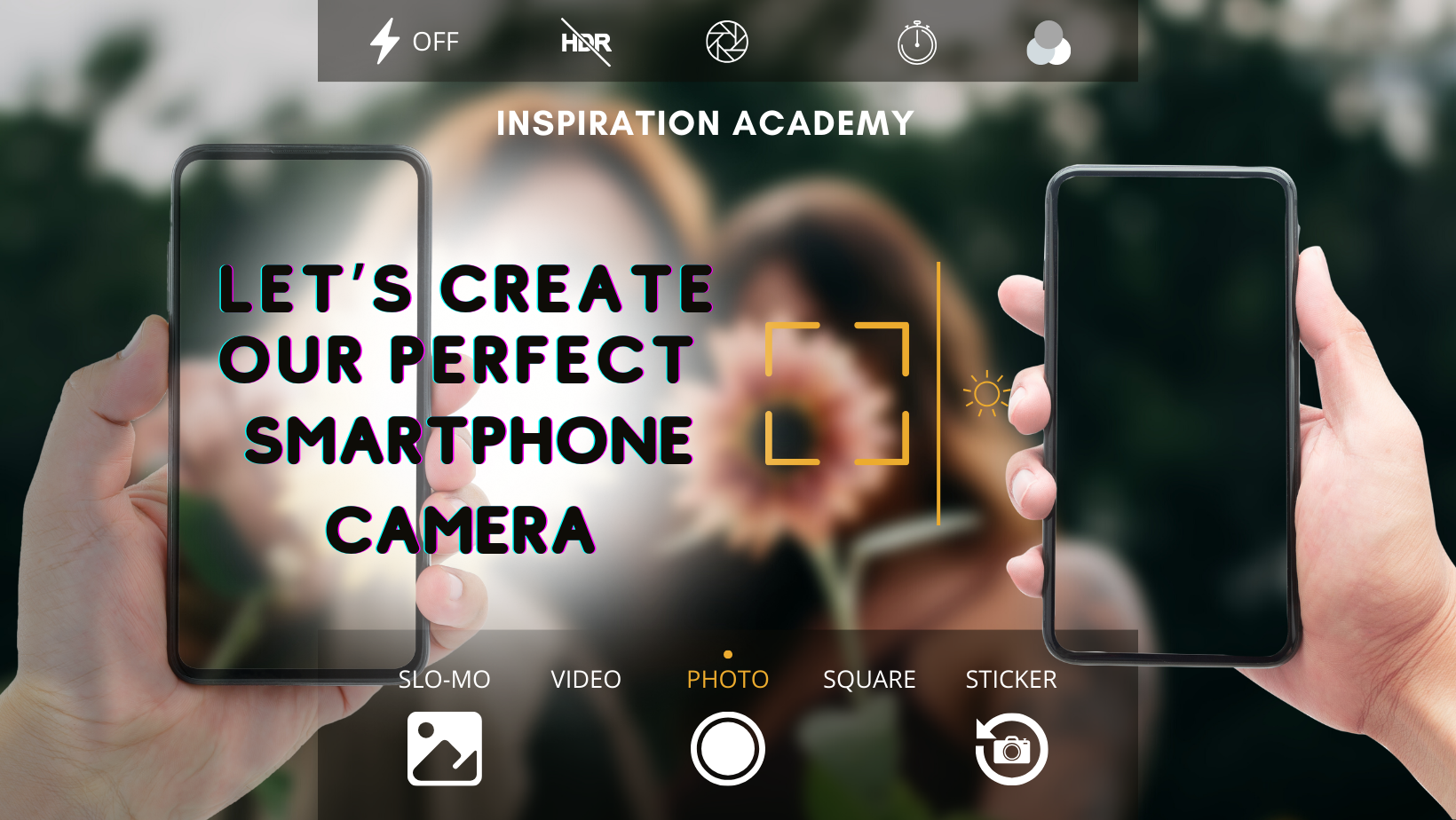 Create the perfect Community Smartphone Camera - Part 1