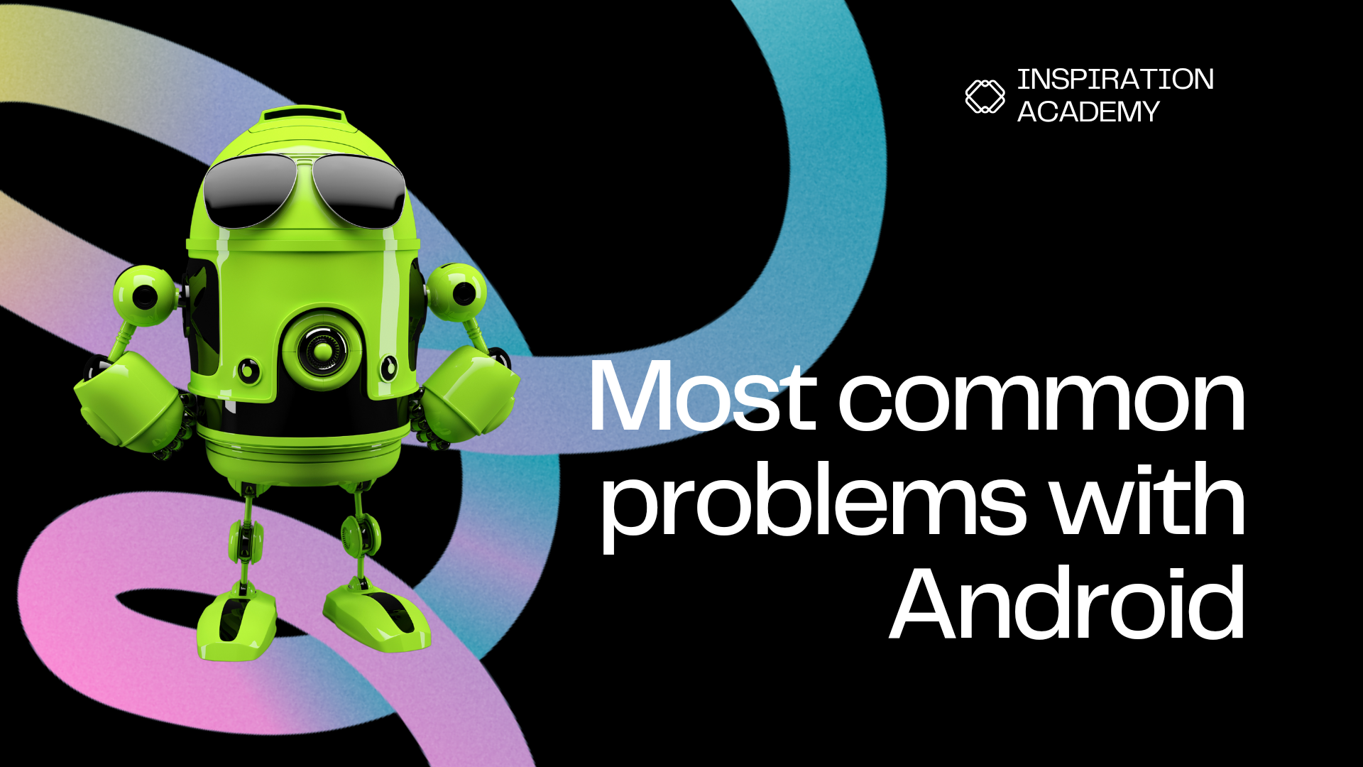 How To Solve - Most Common Problems With Android